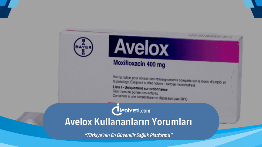 Avelox Kullananların Yorumları | IFDIYETİ.COM