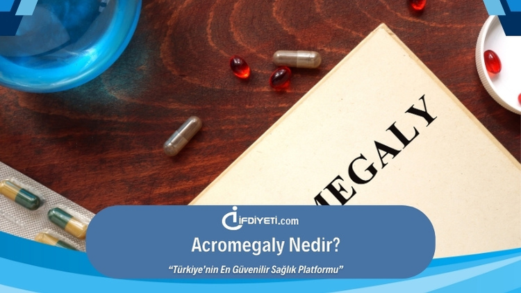 Acromegaly Nedir? Neden Olur? Belirtileri Ve Tedavi Yöntemleri Nelerdir ...